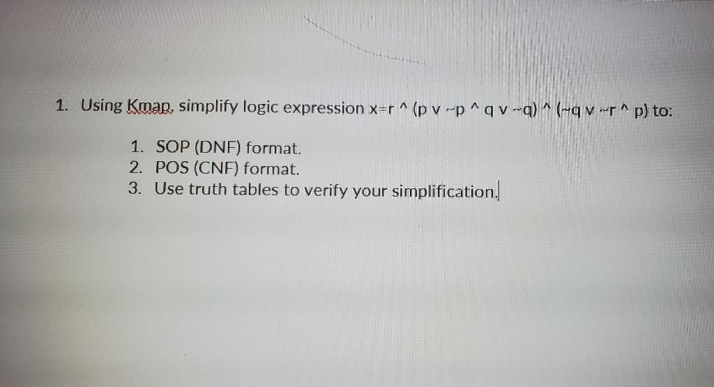 Solved 1. Using Kmap, simplify logic expression | Chegg.com