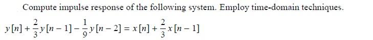 Solved Compute impulse response of the following system. | Chegg.com