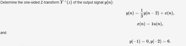Solved Determine the one-sided Z-transform Y+(z) ﻿of the | Chegg.com