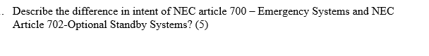 Solved Describe the difference in intent of NEC article 700 | Chegg.com