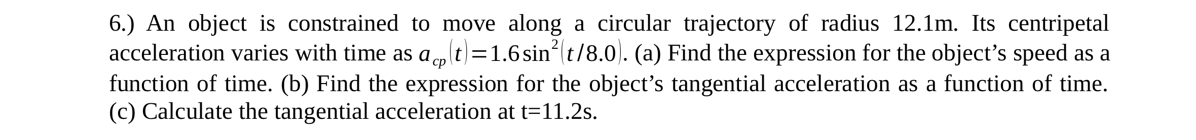 Solved 6.) An object is constrained to move along a circular | Chegg.com