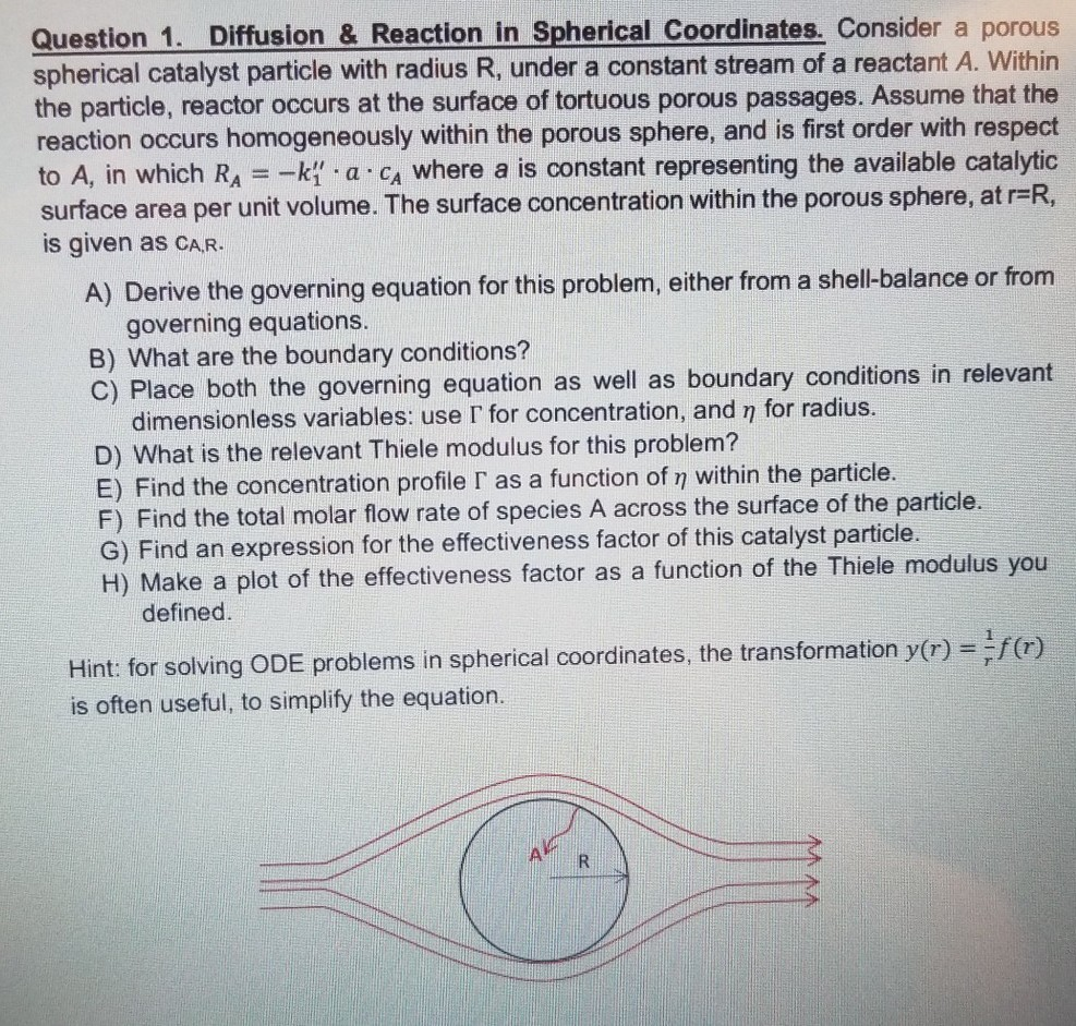 Solved Question 1. Diffusion & Reaction in Spherical | Chegg.com Solved Question 1. Diffusion & Reaction in Spherical | Chegg.com
