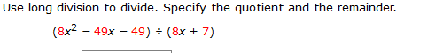 Solved Use long division to divide. Specify the quotient and | Chegg.com