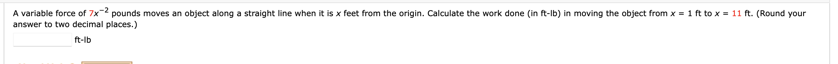 Solved A variable force of 7x-2 pounds moves an object along | Chegg.com