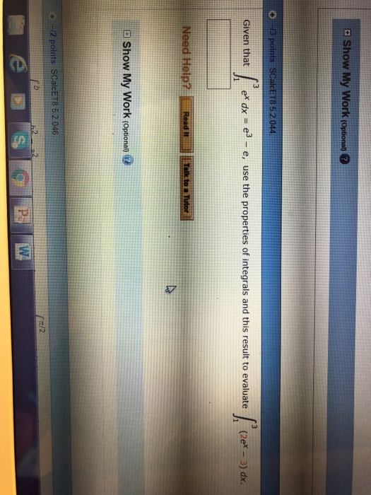 Solved Given that ex dx = e3-e, use the properties of | Chegg.com