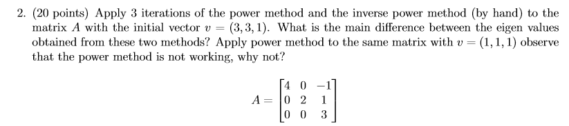 Solved 2. (20 points) Apply 3 iterations of the power method | Chegg.com
