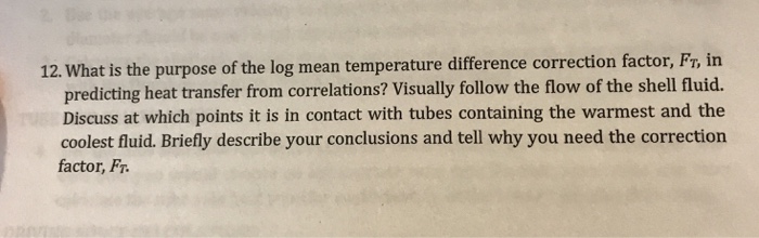 Solved 12. What is the purpose of the log mean temperature | Chegg.com