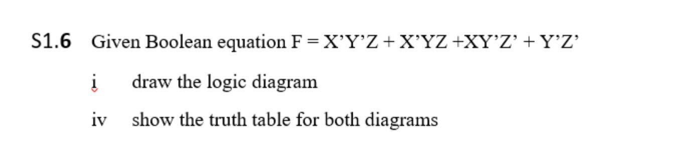 Solved S1.6 Given Boolean equation F = X’Y'Z+X’YZ | Chegg.com