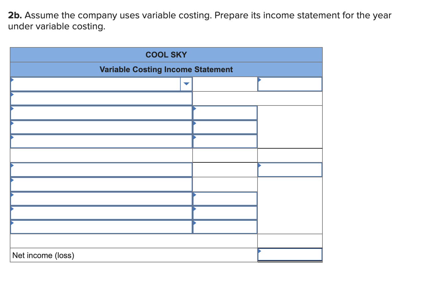 Solved 2b. Assume the company uses variable costing. Prepare | Chegg.com