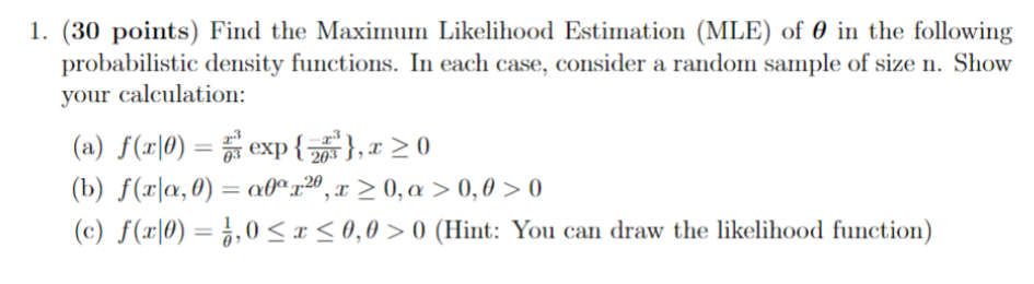 Solved (30 points) Find the Maximum Likelihood Estimation | Chegg.com