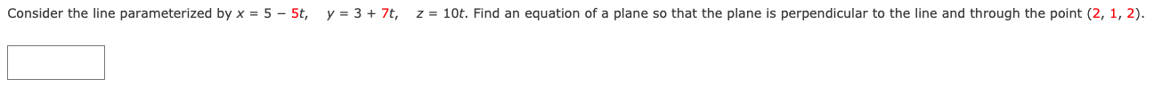 Solved Consider the line parameterized by x = 5 - 5t, y = 3 | Chegg.com
