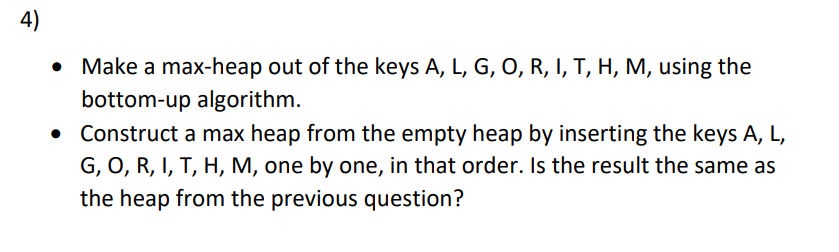 Solved 4 • Make A Max Heap Out Of The Keys A L G O R 8841