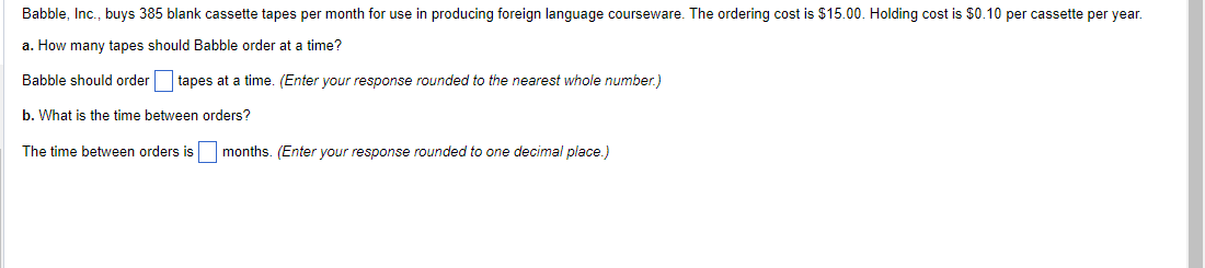 Solved Babble, Inc., buys 385 blank cassette tapes per month | Chegg.com