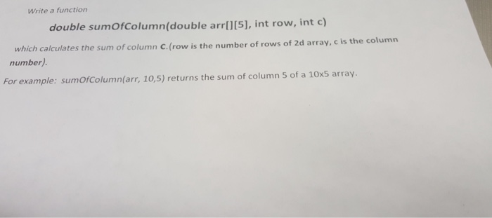 Solved Write a function double sumOfColumn(double arr[1[5], | Chegg.com