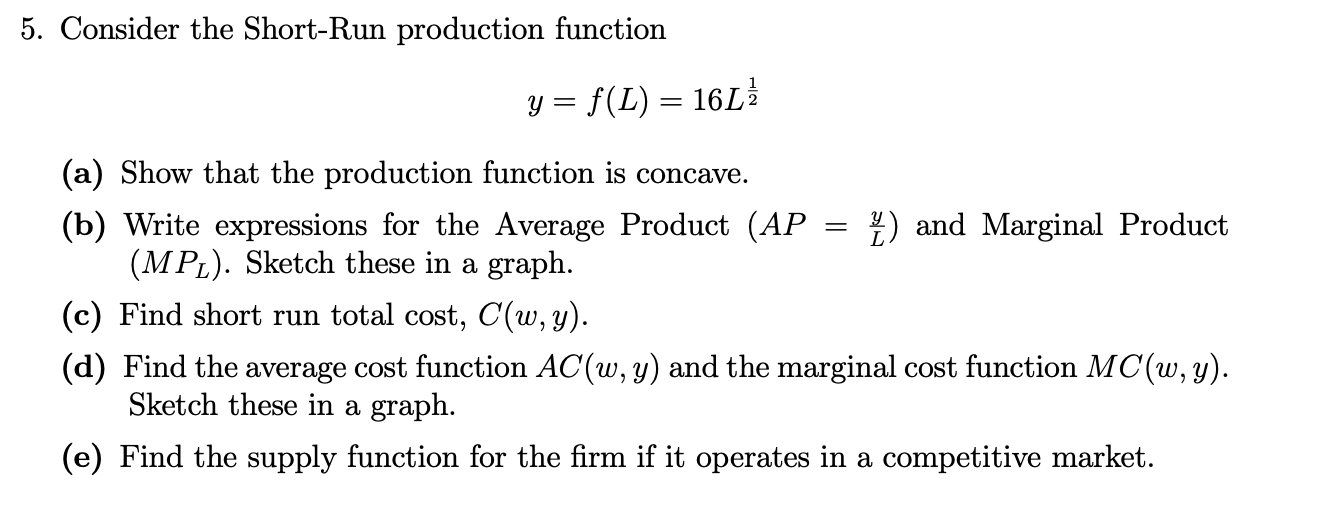 Solved 5. Consider the Short-Run production function y = | Chegg.com
