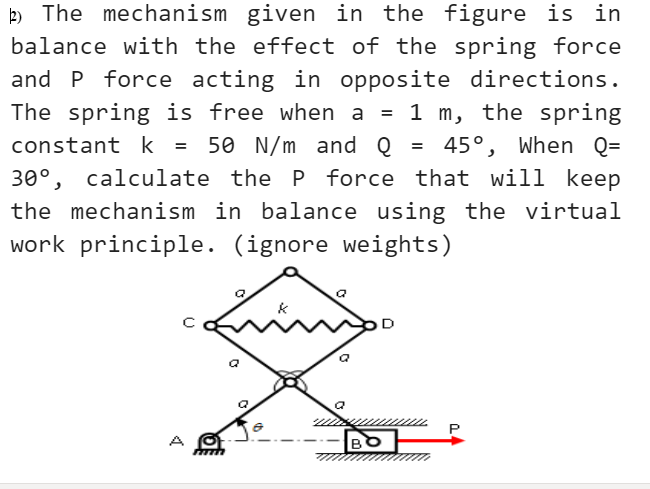 Solved = b) The mechanism given in the figure is in balance | Chegg.com