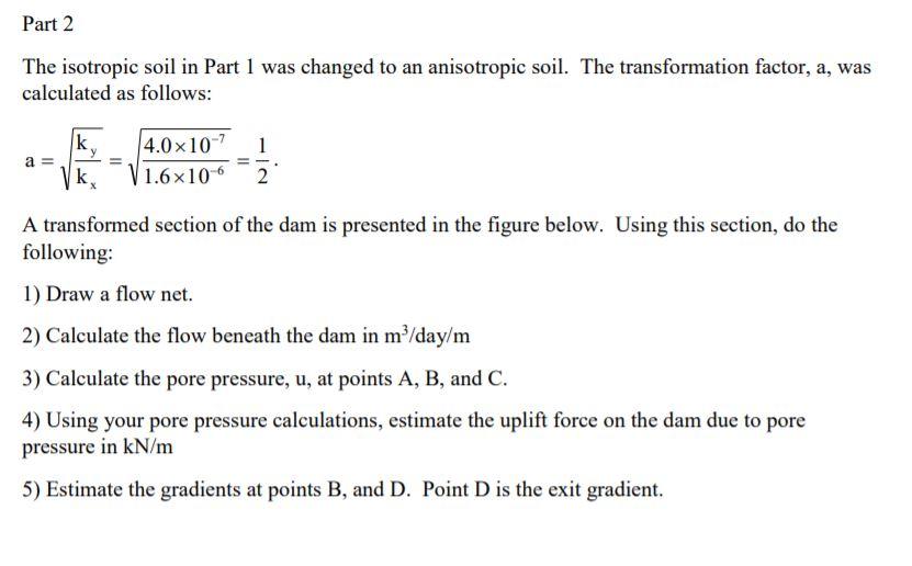 Solved Part 2 The isotropic soil in Part I was changed to an | Chegg.com