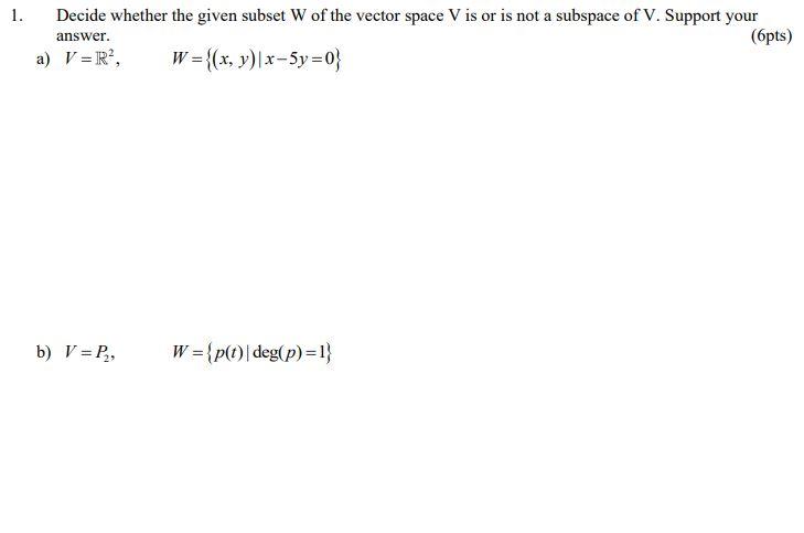 Solved 1. Decide whether the given subset W of the vector | Chegg.com