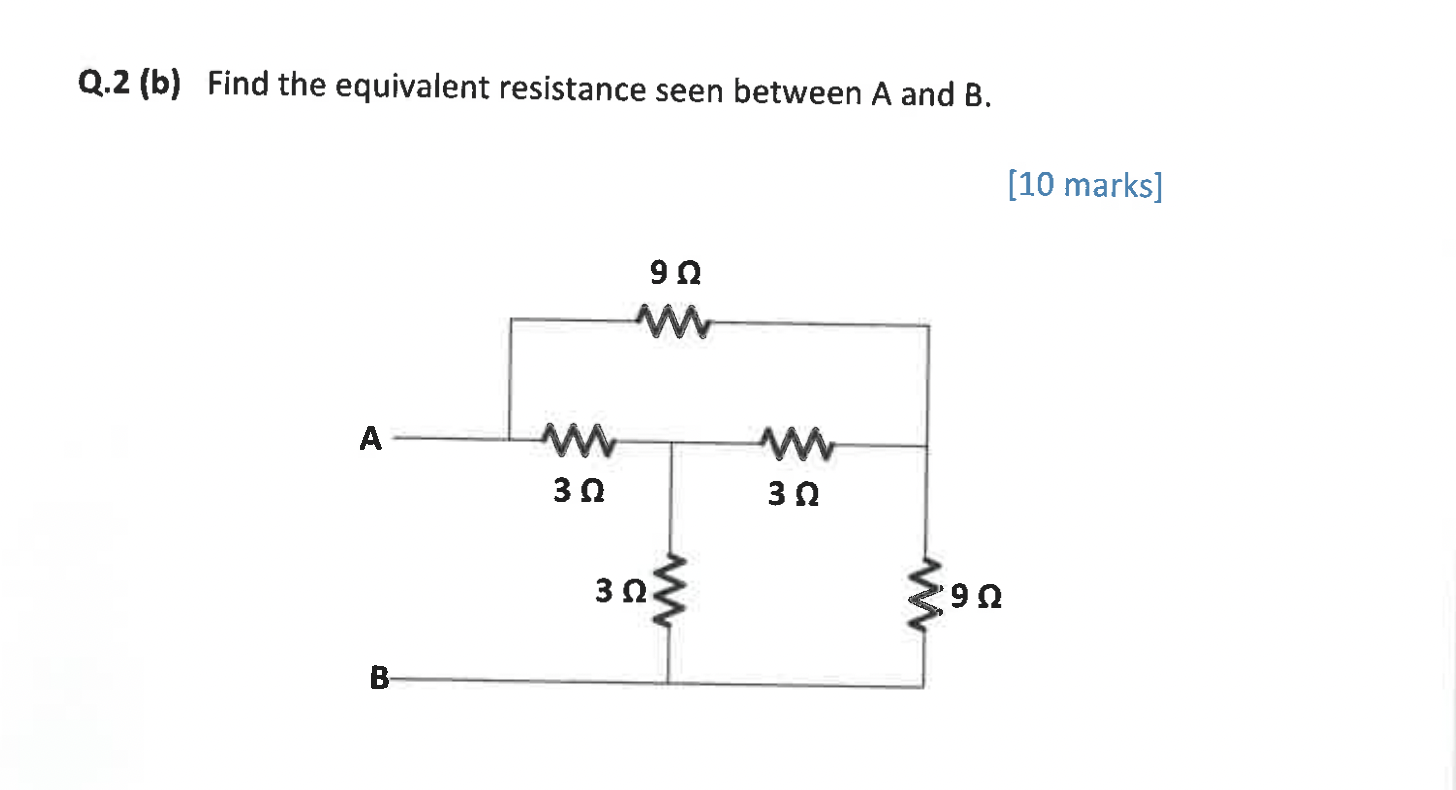 Solved Q.2 (b) Find the equivalent resistance seen between A | Chegg.com