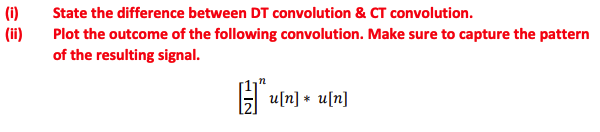 Solved (i) State the difference between DT convolution \& CT | Chegg.com