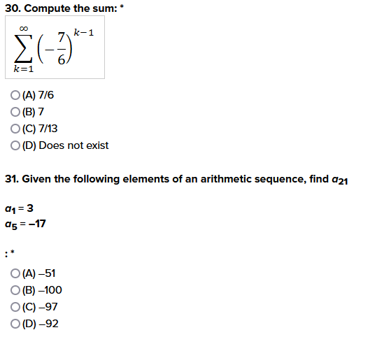 Solved 30. Compute the sum: ∗ ∑k=1∞(−67)k−1 (A) 7/6 (B) 7 | Chegg.com