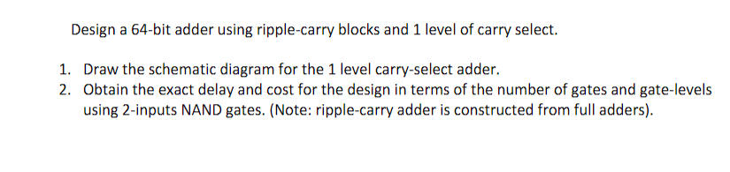 Solved Design a 64-bit adder using ripple-carry blocks and 1 | Chegg.com