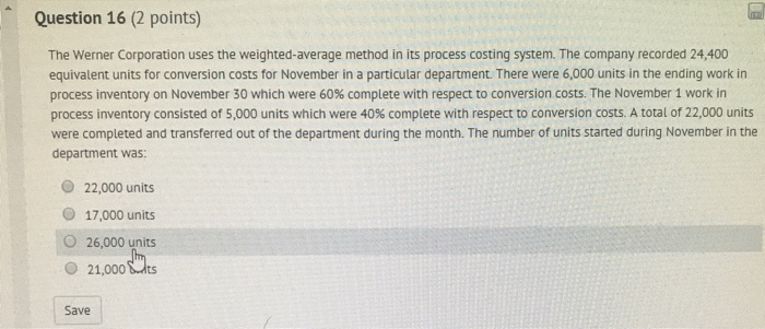Question 16 (2 points) The Werner Corporation uses | Chegg.com Question 16 (2 points) The Werner Corporation uses | Chegg.com