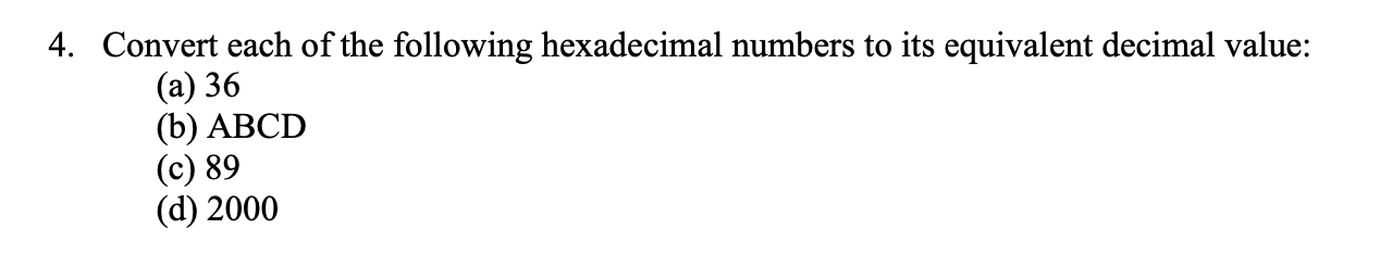 Solved 4. Convert each of the following hexadecimal numbers | Chegg.com