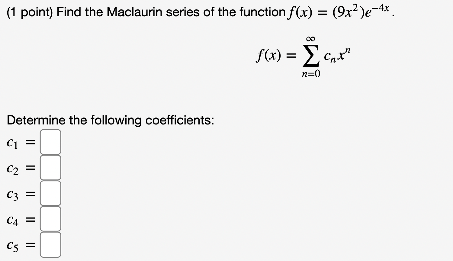 Solved (1 point) Find the Maclaurin series of the function | Chegg.com
