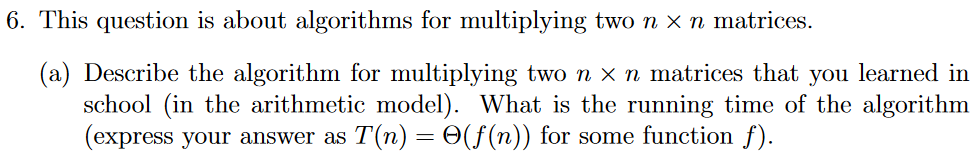 Solved 6. This question is about algorithms for multiplying | Chegg.com