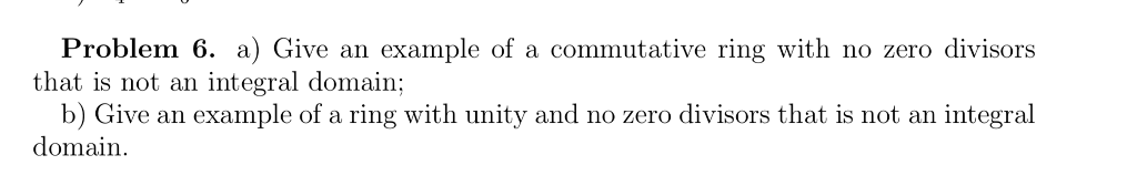 Solved Problem 6. a) Give an example of a commutative ring | Chegg.com