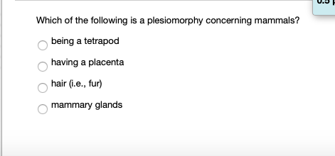 Solved Which of the following is a plesiomorphy concerning | Chegg.com