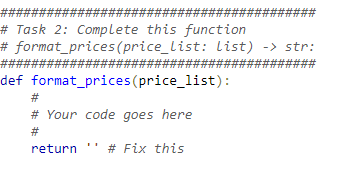 Solved Complete the function format_prices (price_list: list | Chegg.com