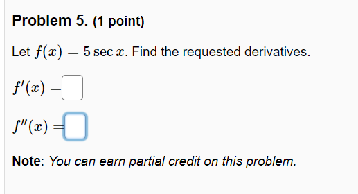Solved Problem 5. (1 ﻿point)Let f(x)=5secx. ﻿Find the | Chegg.com
