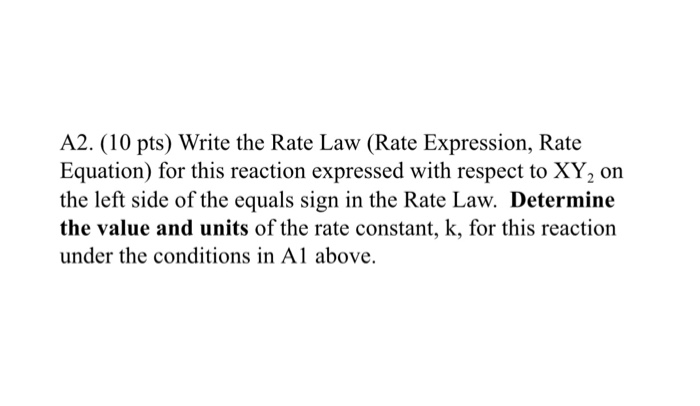 Solved A2. (10 pts) Write the Rate Law (Rate Expression, | Chegg.com