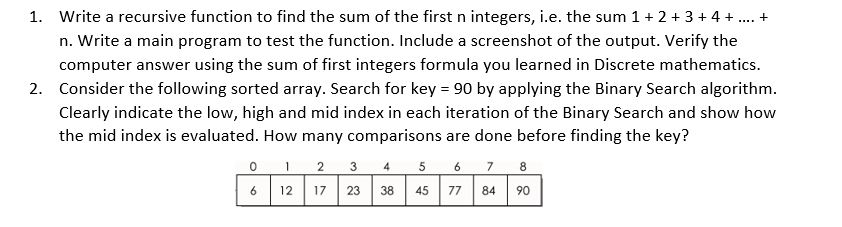 Solved 1. Write a recursive function to find the sum of the | Chegg.com
