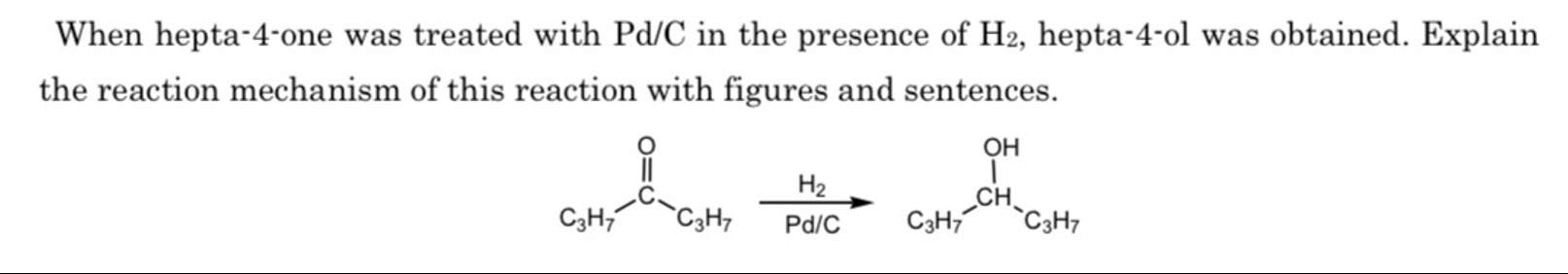 Solved When hepta-4-one was treated with PdC ﻿in the | Chegg.com