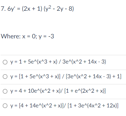 Solved 6. y' = (2x + 3) (y2 - 4) Where: x = 0; y = 1 O y= 3 | Chegg.com