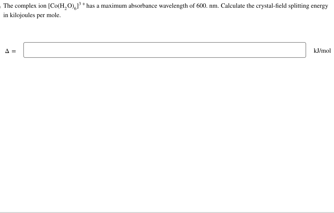 Solved The complex ion [Co(H2O)6]3+ has a maximum absorbance | Chegg.com