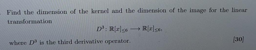 Solved Find the dimension of the kernel and the dimension of | Chegg.com