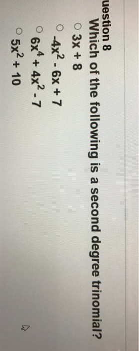 Solved uestion 8 Which of the following is a second degree | Chegg.com Solved uestion 8 Which of the following is a second degree | Chegg.com