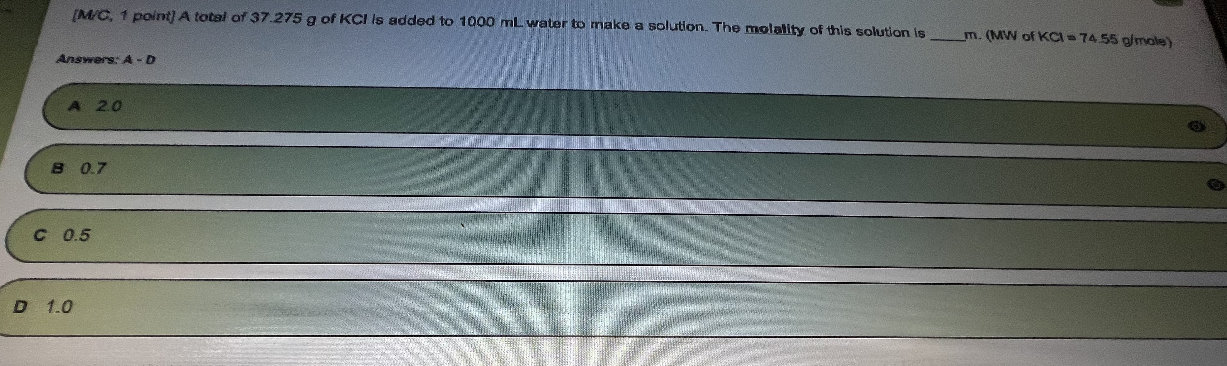 Solved [MC, 1 point] A total of 37.275 g of KCl is added to | Chegg.com