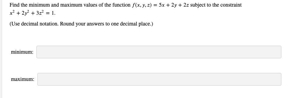 Solved Find the minimum and maximum values of the function | Chegg.com