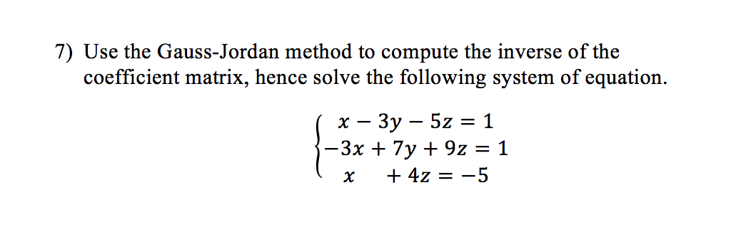 Solved 7) Use the Gauss-Jordan method to compute the inverse | Chegg.com