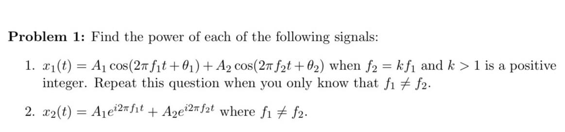 [Solved]: Problem 1: Find the power of each of the followi