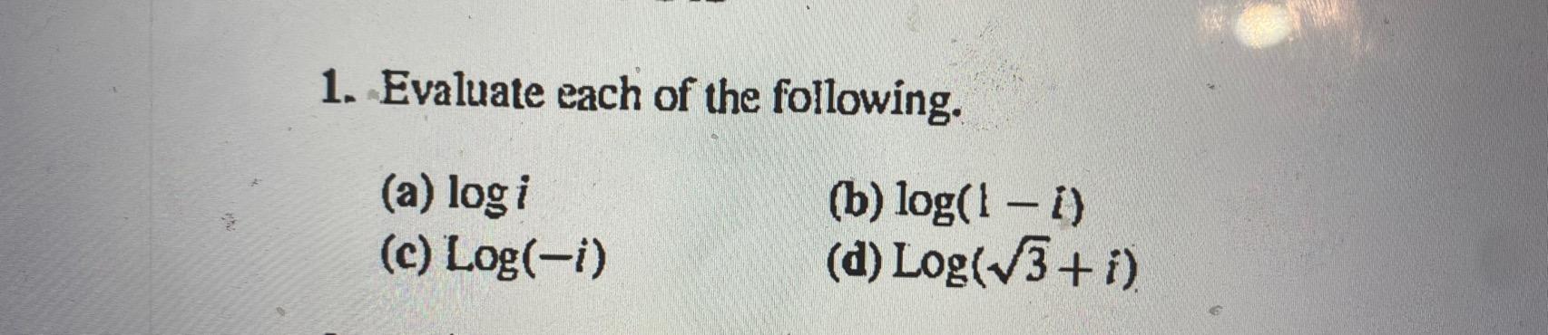 Solved 1. Evaluate each of the following. (a) logi (b) | Chegg.com