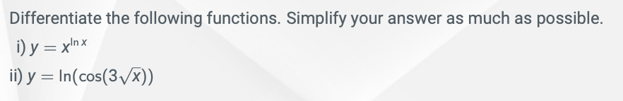 Solved Differentiate the following functions. Simplify your | Chegg.com