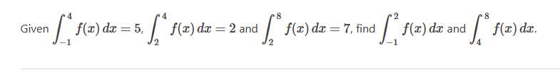 Solved Given ∫−14f(x)dx=5,∫24f(x)dx=2 and ∫28f(x)dx=7, find | Chegg.com