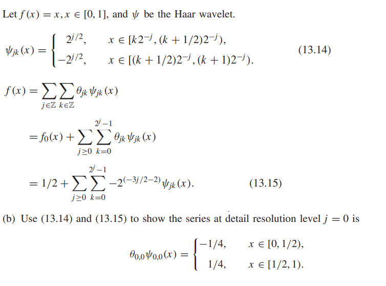 Solved Let f(x)=x,x∈[0,1], and ψ be the Haar wavelet. | Chegg.com
