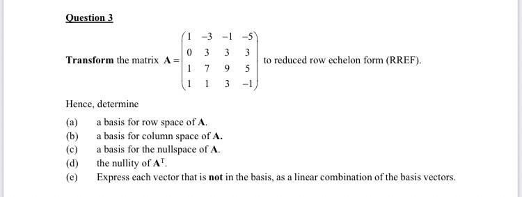 Solved Transform the matrix A=⎝⎛1011−3371−1393−535−1⎠⎞ to | Chegg.com